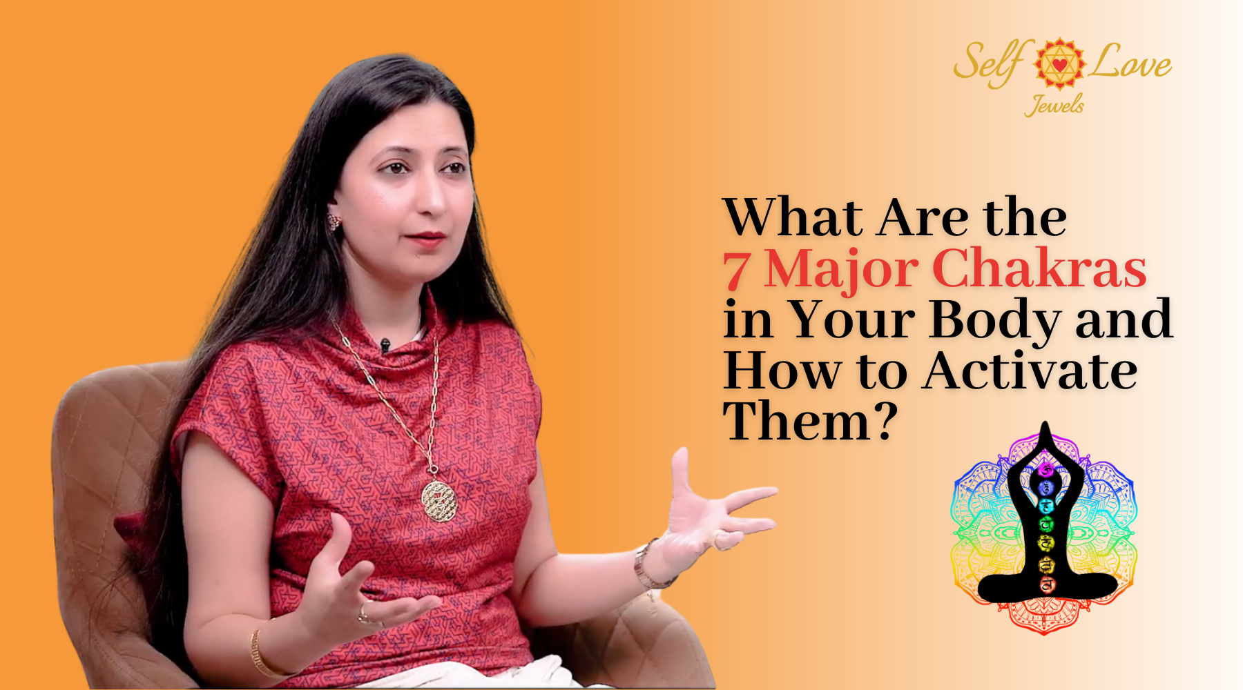 What Are the 7 Major Chakras & How to Activate Them | Self Love Jewels